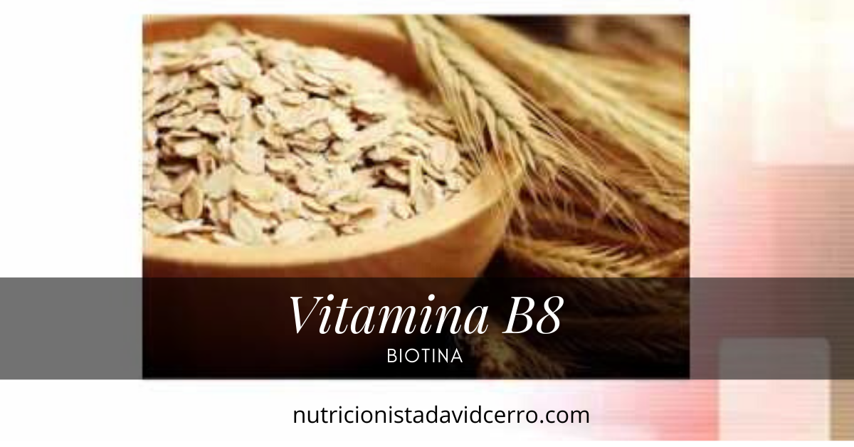 VITAMINA B8 BIOTINA - David Cerro, Nutricionista